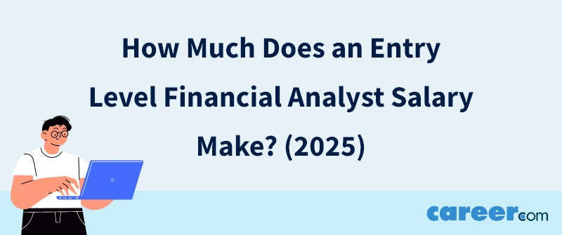 How Much Does an Entry Level Financial Analyst Salary Make? (2025 ...